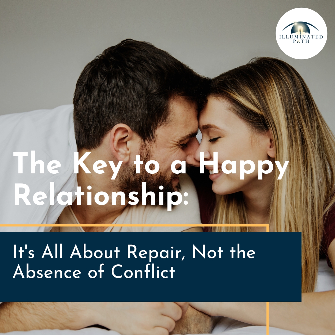 The Key to a Happy Relationship: Why Repair Matters Most